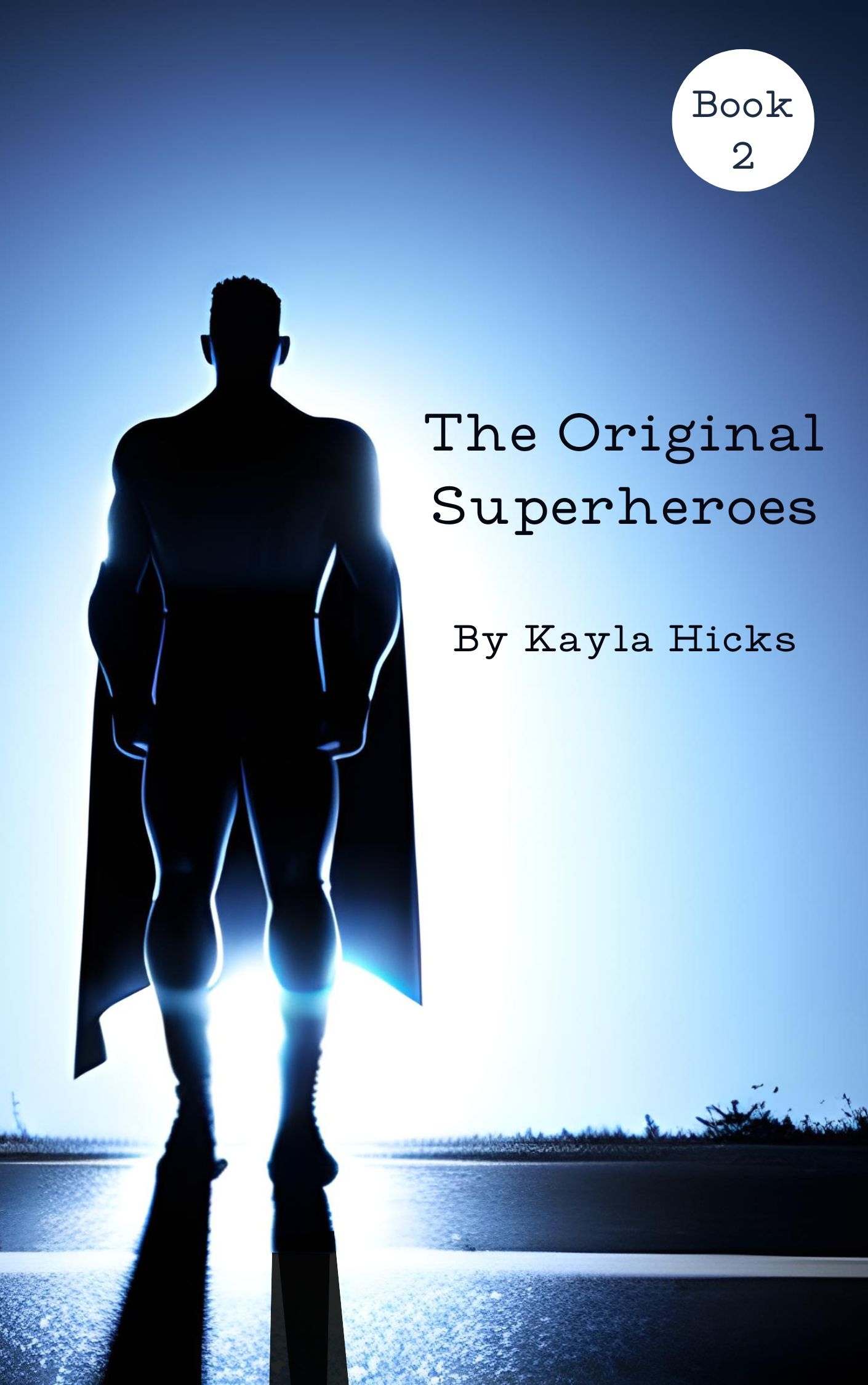 The Original Superheroes - Kayla Hicks - Author